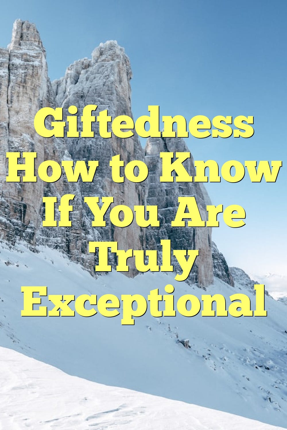 Giftedness How to Know If You Are Truly Exceptional | by ...