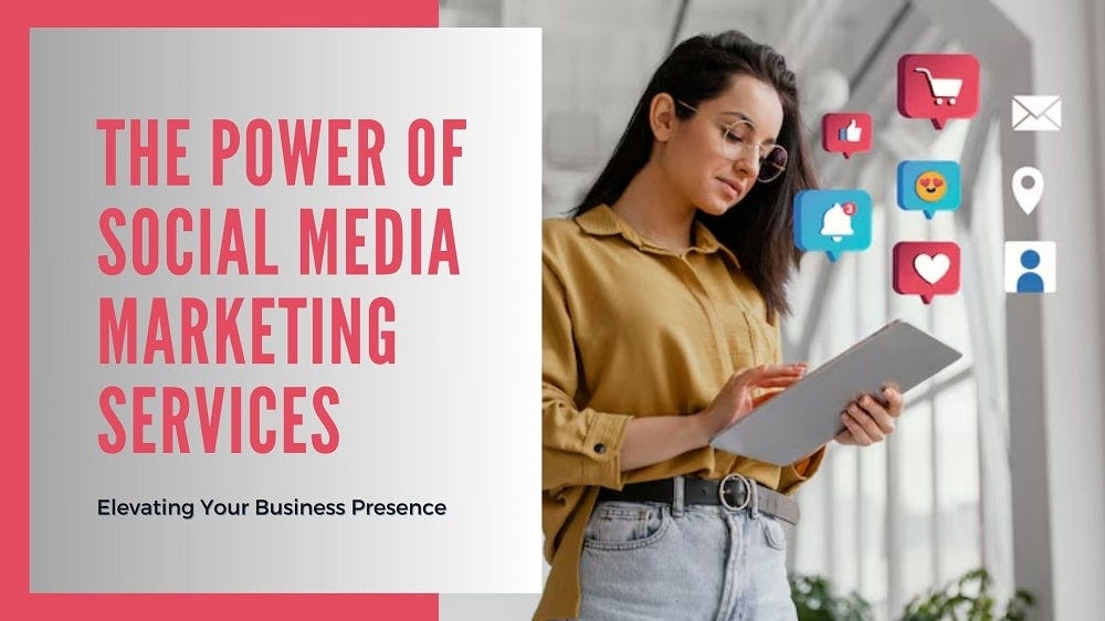 The Power of Social Media Marketing Services — Elevating Your Business Presence | by Ambest ...