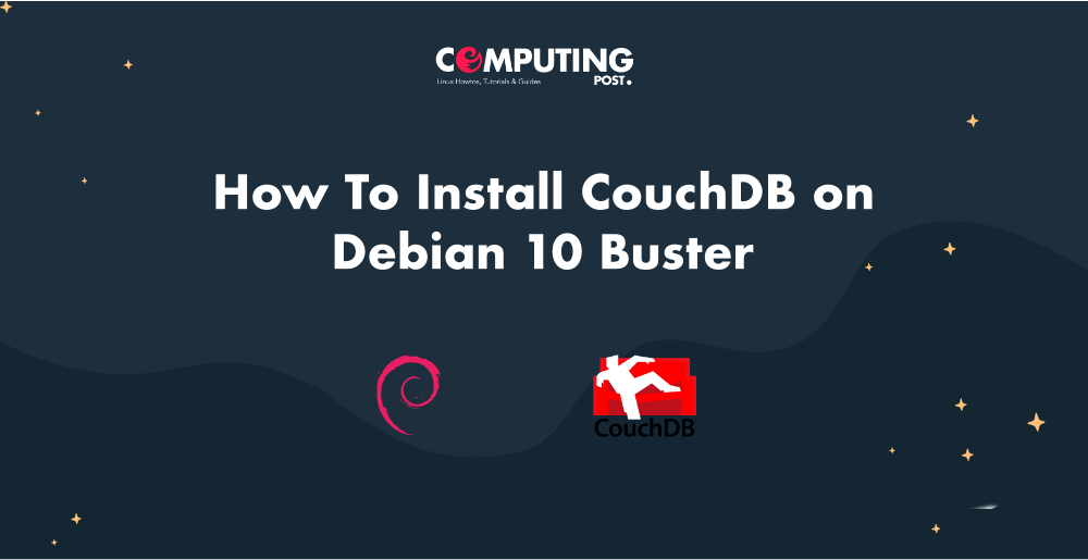 How To Install CouchDB on Debian 10 Buster | by ComputingPost | Medium