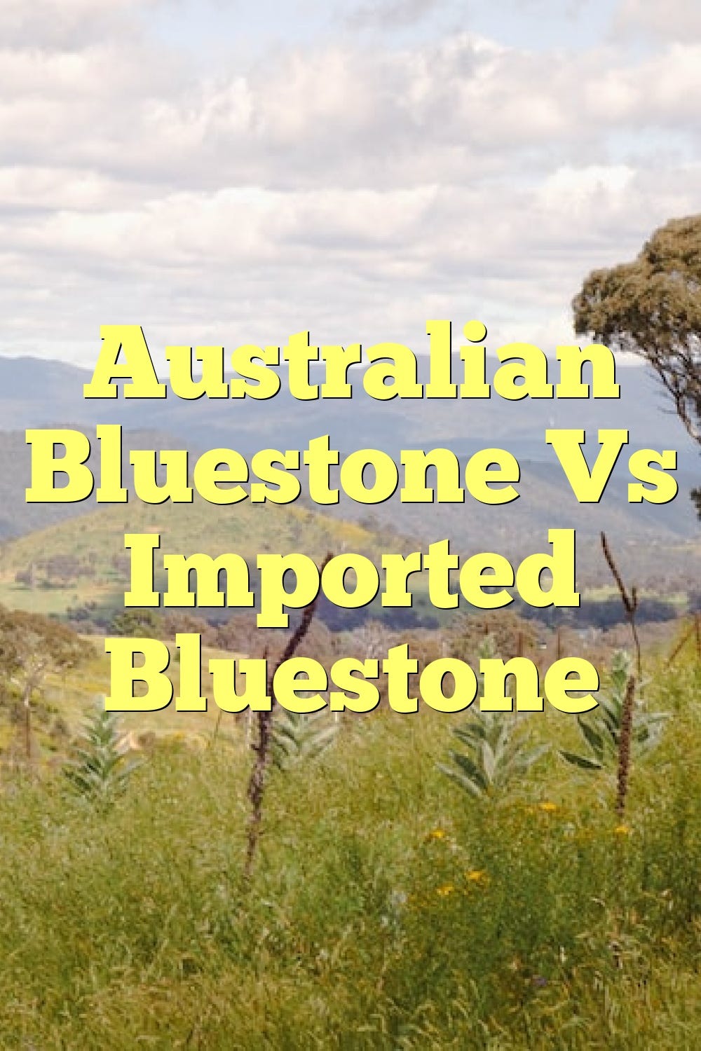 Australian Bluestone Vs Imported Bluestone | by Alen Mert | Medium