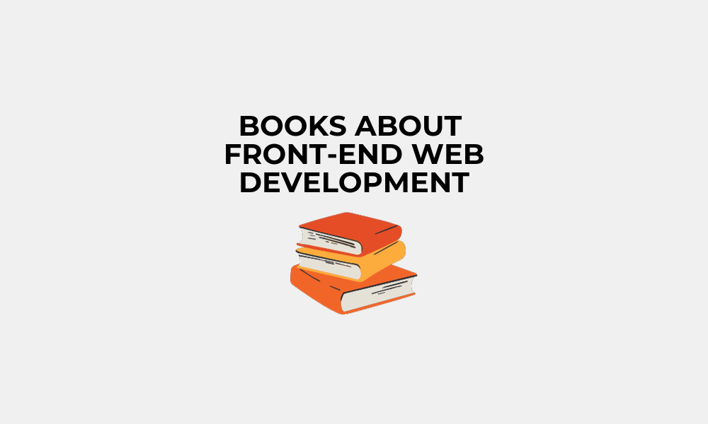 10 Top Best Books to Read & Learn Front-End Development [2024] | by ...
