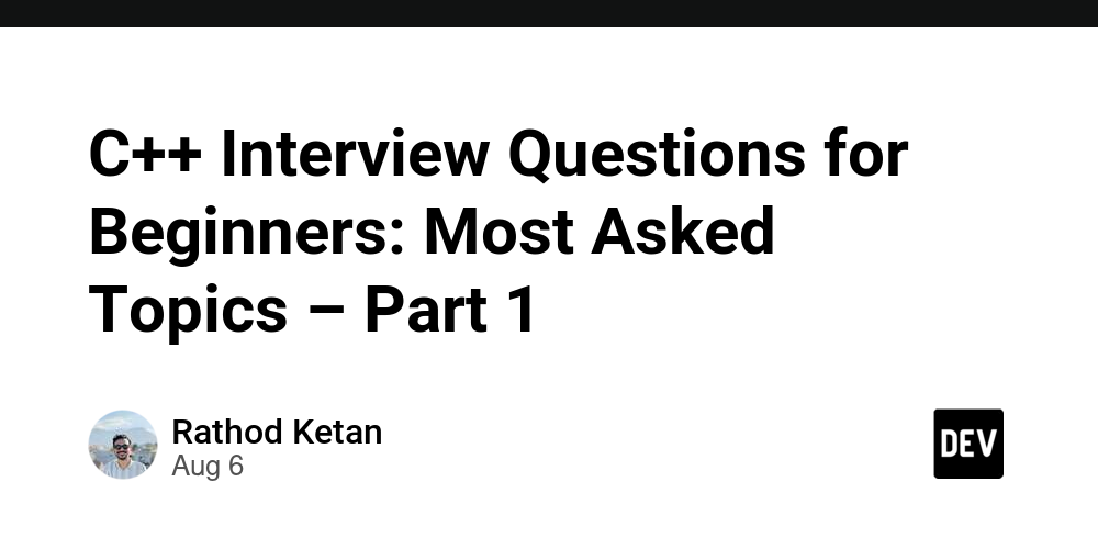 C++ Interview Questions for Beginners: Most Asked Topics — Part 1 | by ...
