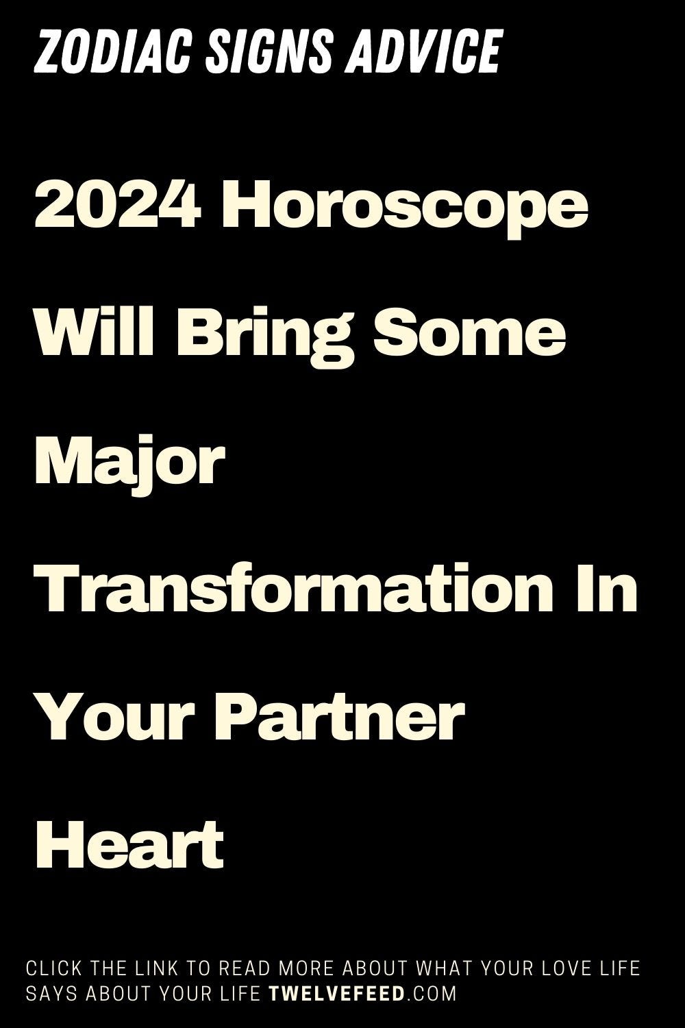 2024 Horoscope Will Bring Some Major Transformation In Your Partner ...