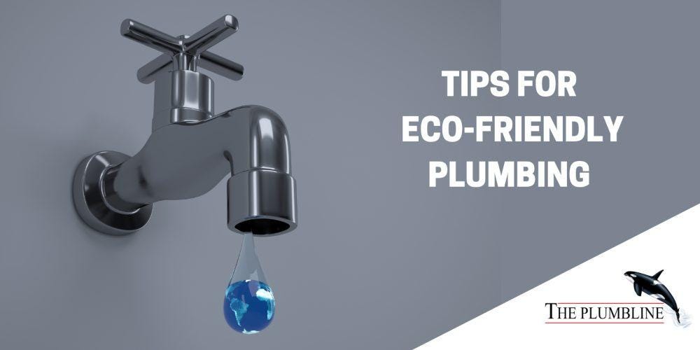 Eco-Friendly Plumbing: How To Save Water And Energy At Home ...