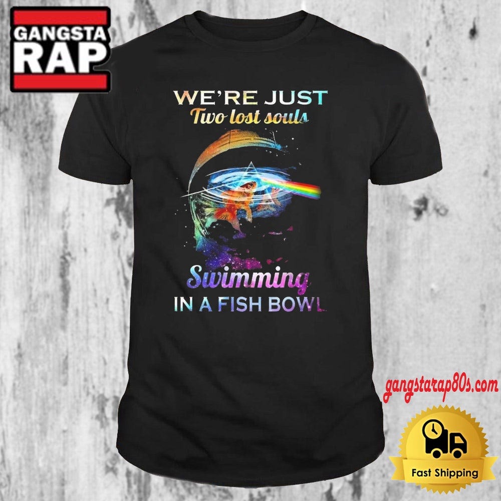 Pink Floyd We’re Just Two Lost Souls Swimming In A Fish Bowl T Shirt ...