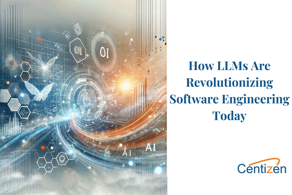 Revolutionizing Software Engineering with LLMs | by Centizen Nationwide | Oct, 2024 | Medium