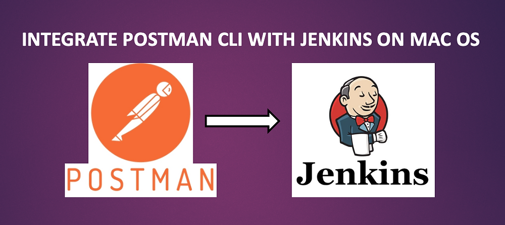 Step-by-Step Guide: Integrating Postman CLI with Jenkins on Mac OS | by ...