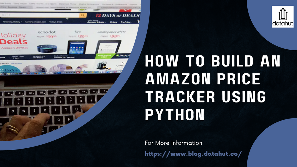 How to Build an Amazon Price Tracker using Python | by Datahut ...