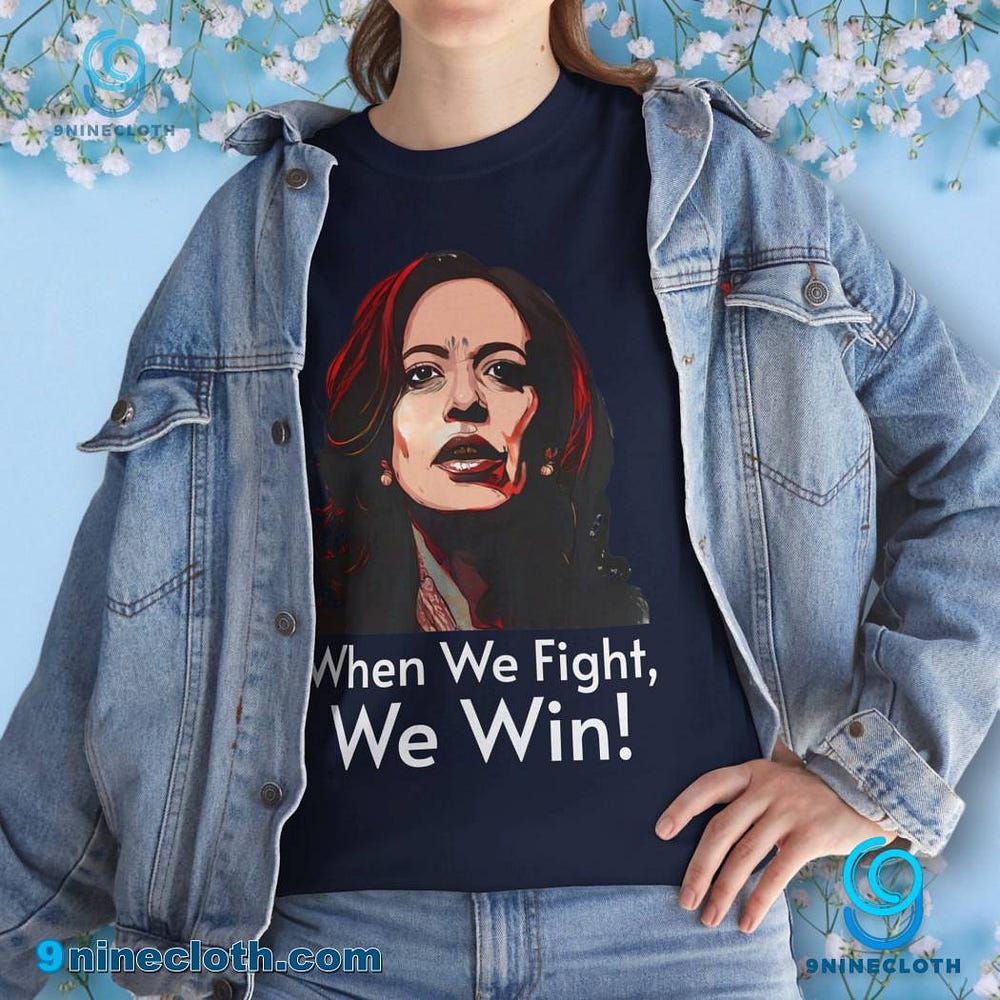 Make a Statement with the Kamala Harris “When We Fight, We Win” T-shirt ...