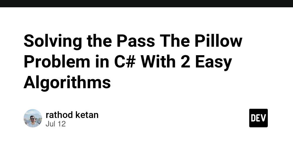 Solving the Pass The Pillow Problem in C# With 2 Easy Algorithms | by Rathod Ketan | Jul, 2024 ...