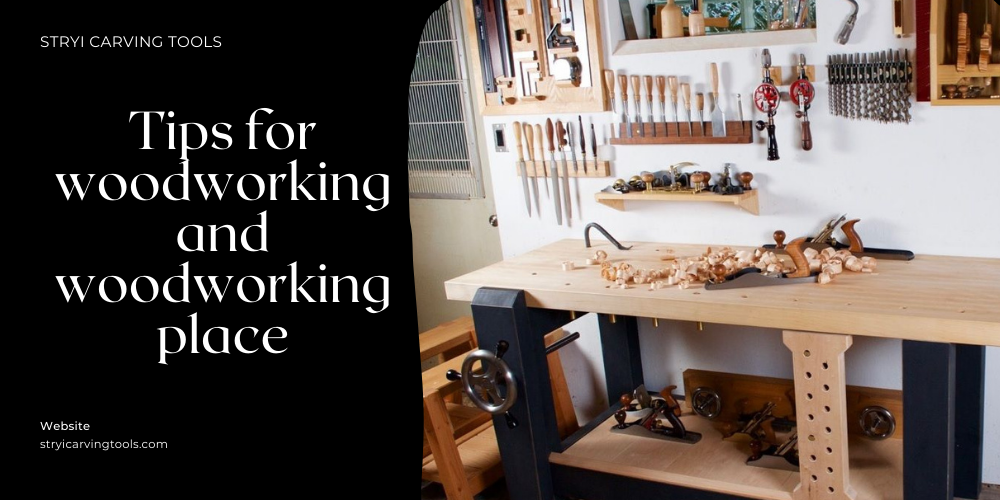 Tips for woodworking and woodworking place | by StryiCarvingTools | Medium