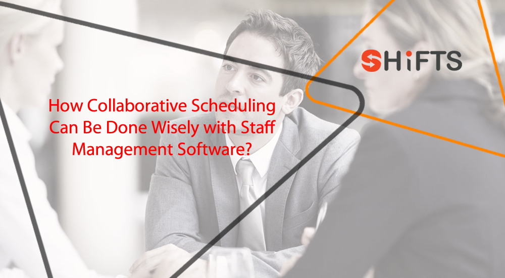 How Collaborative Scheduling Can Be Done Wisely with Staff Management ...