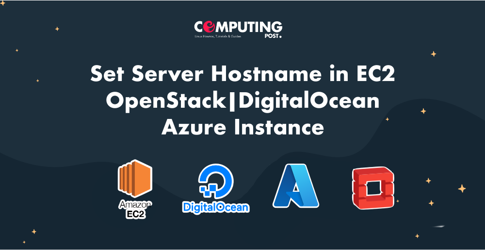 Set Server Hostname In Ec2openstackdigitaloceanazure Instance By Computingpost Medium 2196