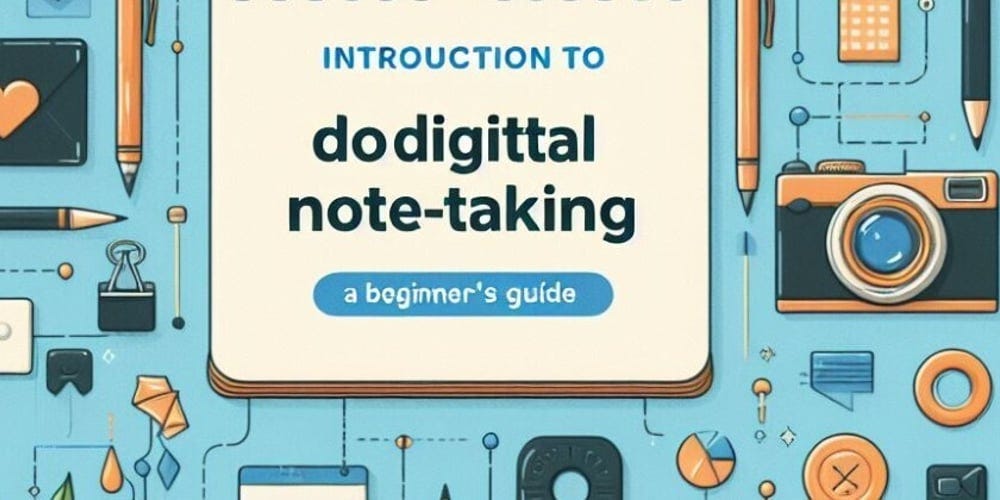 Introduction to Digital Note-Taking: A Beginner’s Guide | by Charudatta ...
