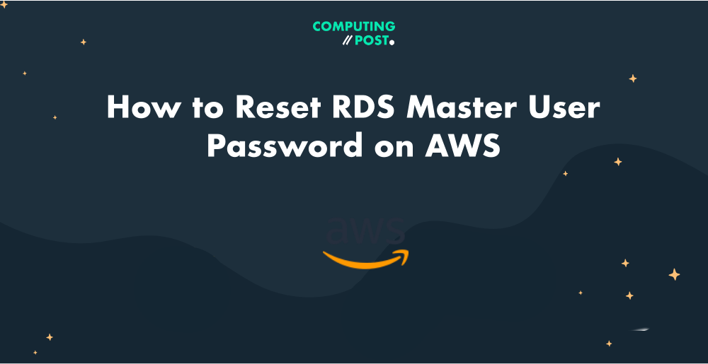 How To Reset Rds Master User Password On Aws By Computingpost Medium 