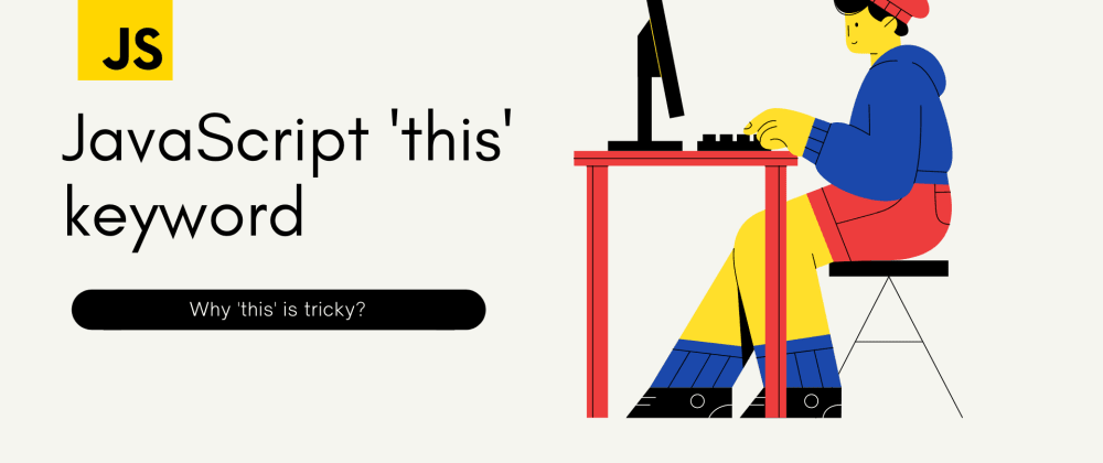 ‘this’ keyword in JavaScript. If you are new to the world of… | by ...