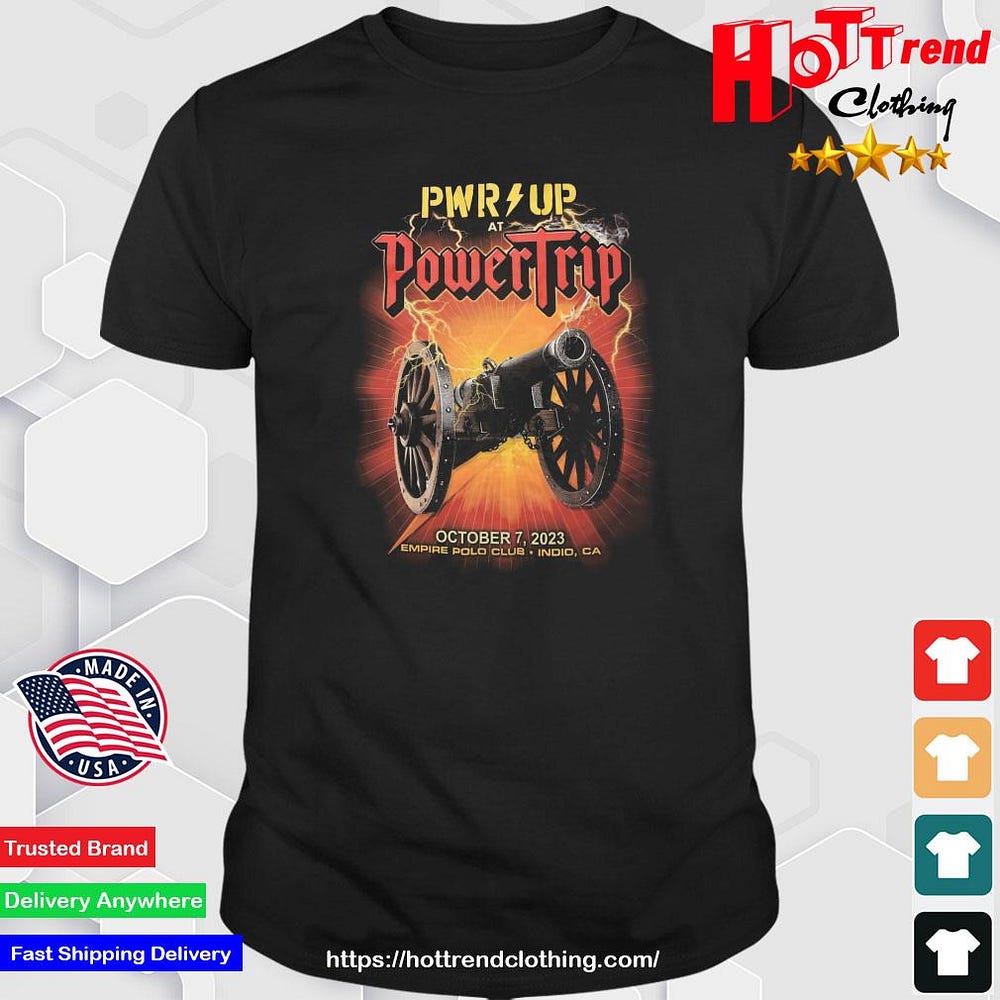 PWR Up At Power Trip October 7 2023 Shirt - Clothing Hottrend - Medium