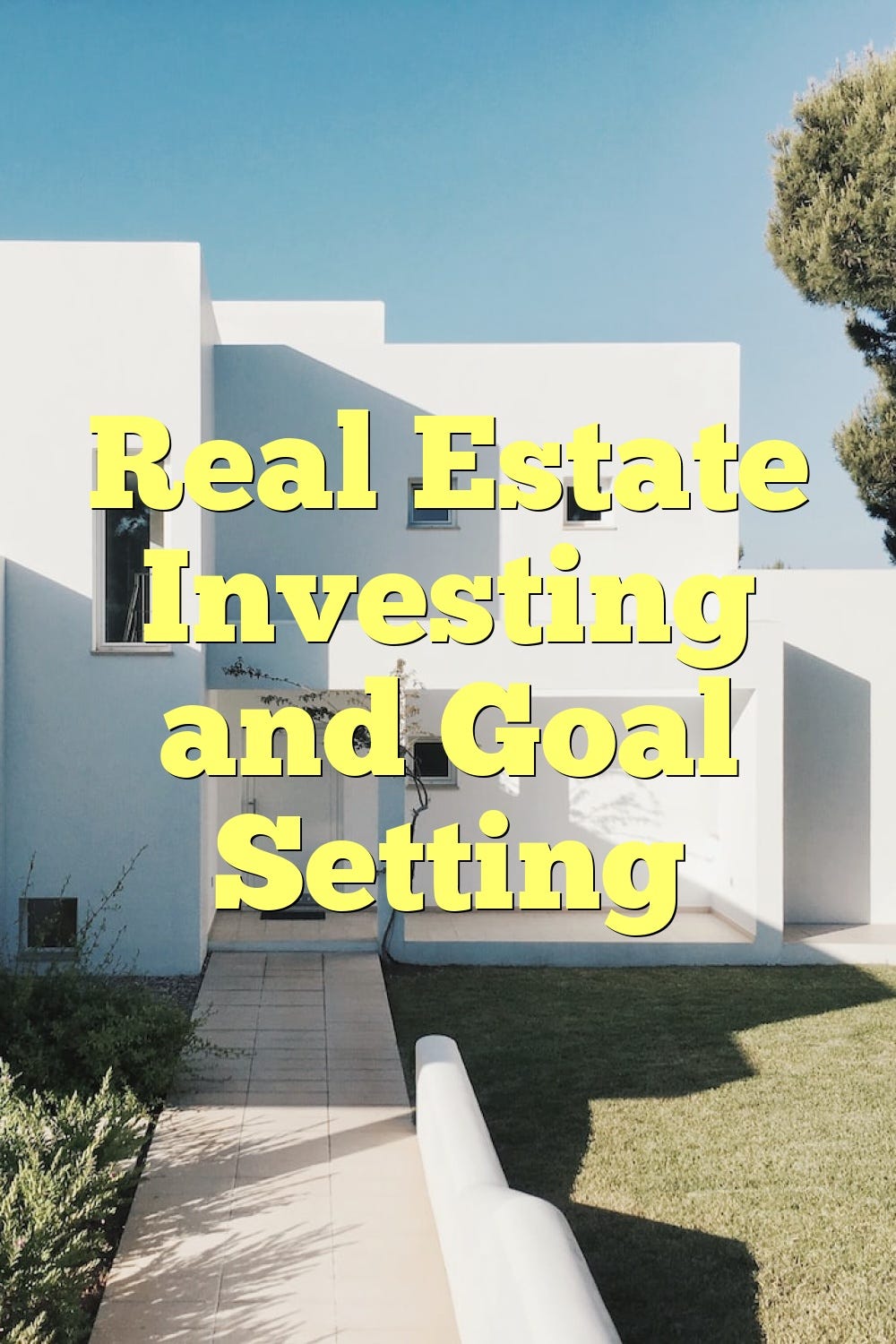 Real Estate Investing and Goal Setting | by Realestate | Medium