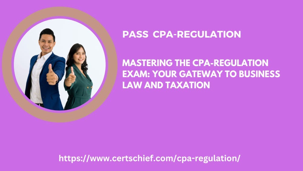 Mastering the CPA-Regulation Exam: Your Gateway to Business Law and Taxation | by Anammehar | Medium
