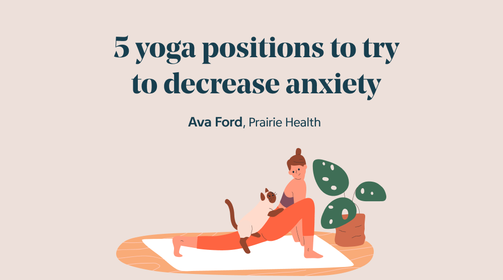 5 yoga positions to try to decrease anxiety | Prairie Health