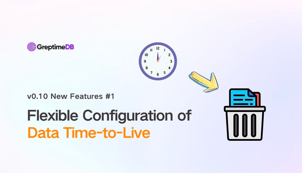 Greptimedb V0 10 Feature Spotlight — Streamlining Data Expiration With Flexible Ttl By