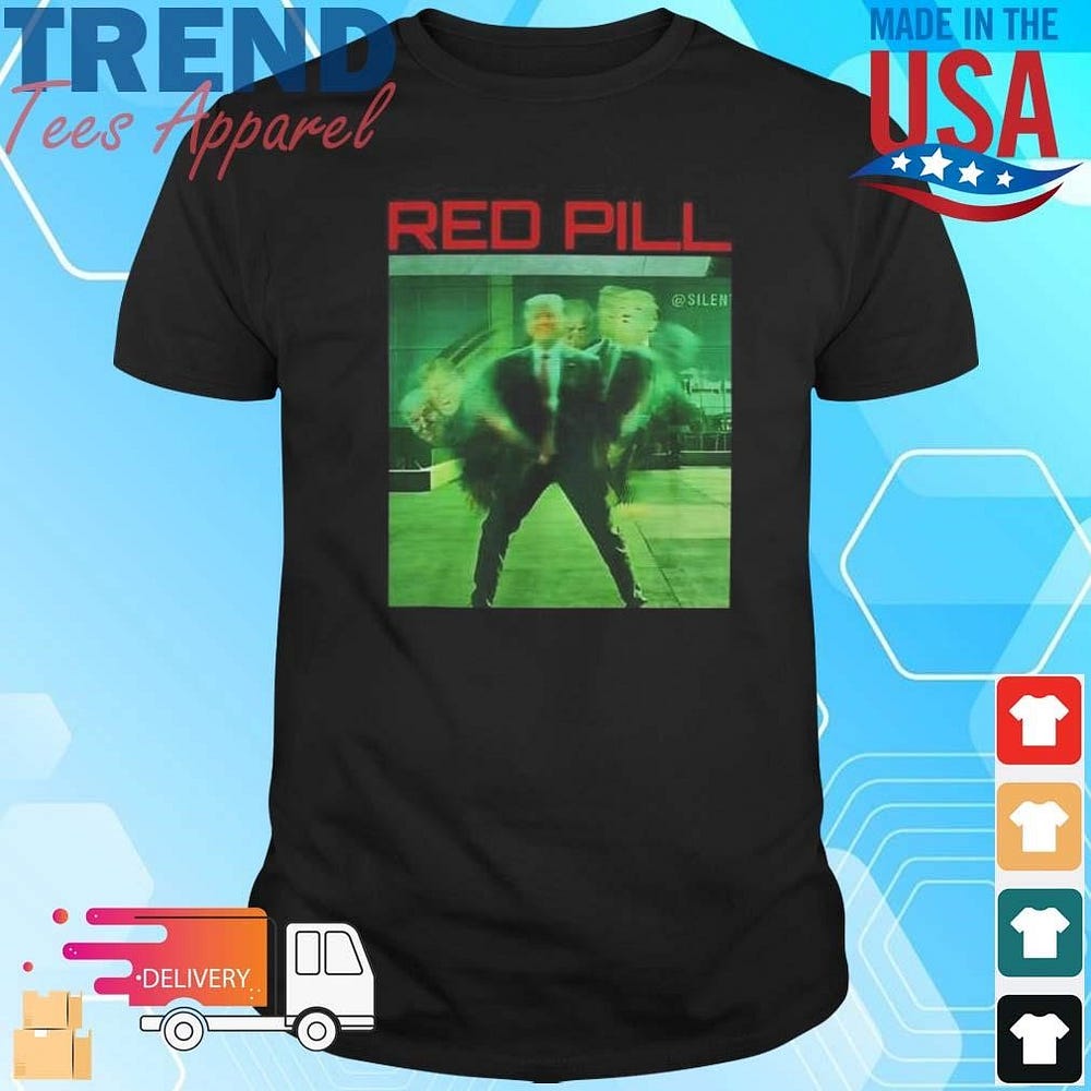 Official Trump Red Pill Trump Shooting Trump Attempt 2024 T-Shirt | by ...