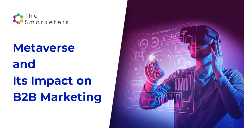 METAVERSE AND ITS IMPACT ON B2B MARKETING | by The Smarketers | Medium