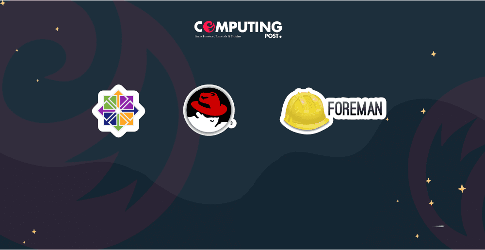 How To Install Foreman 3.x on CentOS 7 / RHEL 7 | by ComputingPost | Medium