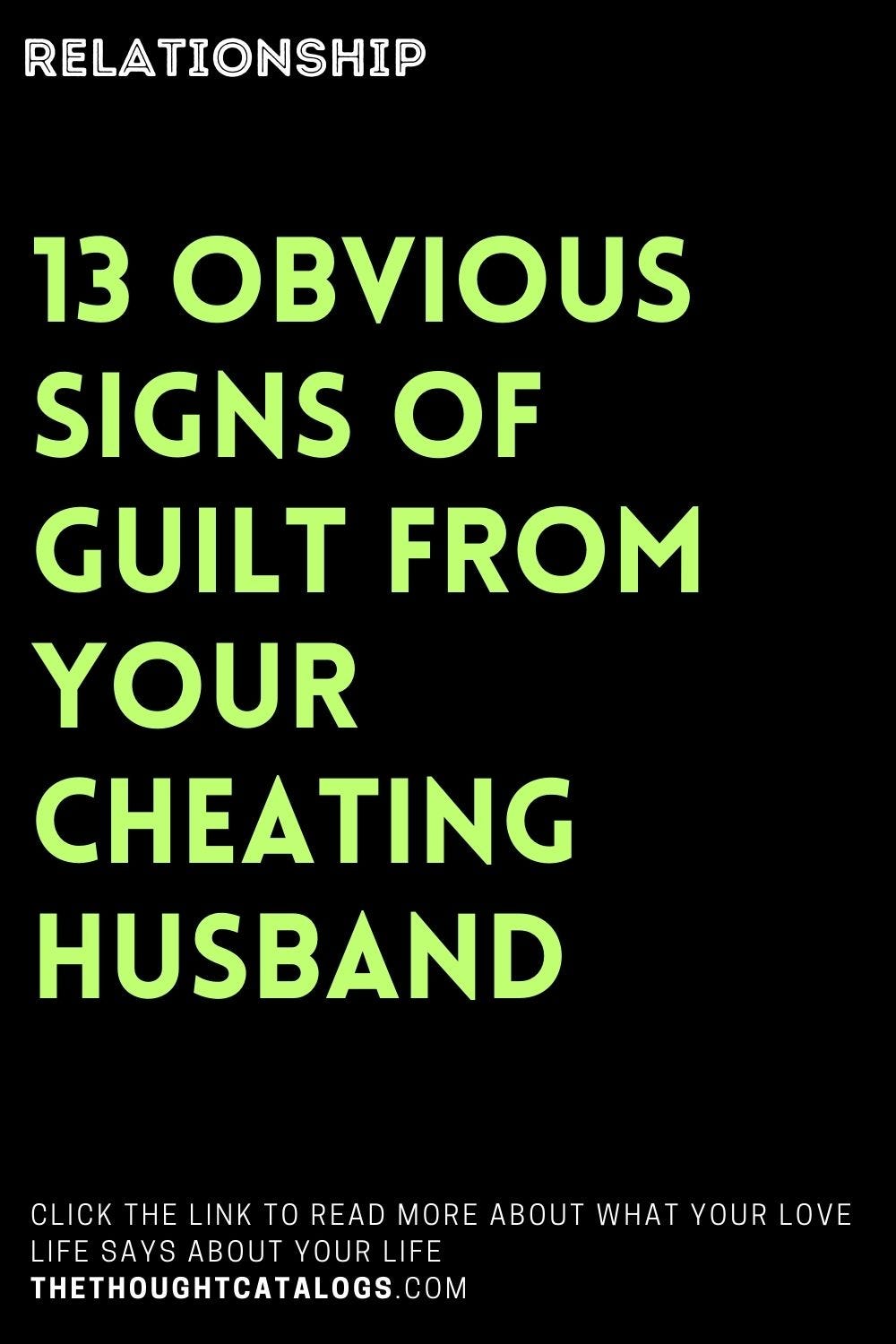 13 Obvious Signs Of Guilt From Your Cheating Husband | by FK . ️‍🔥 ...