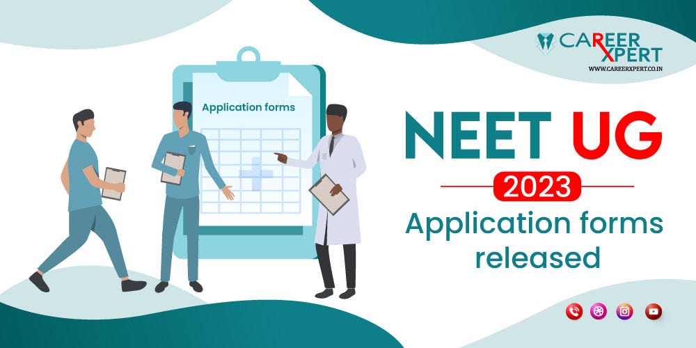 NEET UG 2023: Application forms released | by CareerXpert | Medium