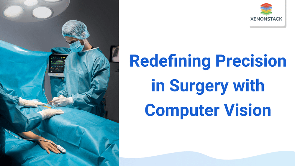 The Future of Surgery: How Computer Vision is Revolutionizing the ...