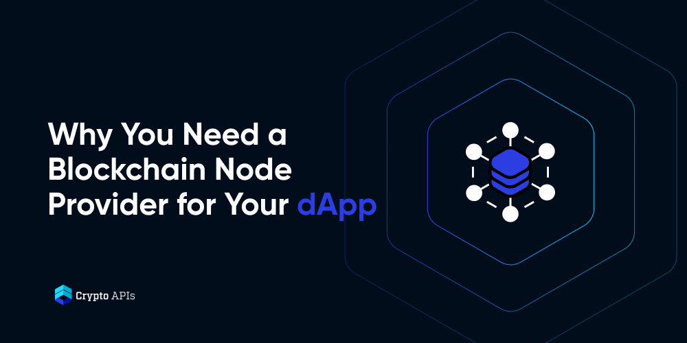 Why You Need a Blockchain Node Provider for Your dApp | by Crypto APIs Content Team | Crypto ...