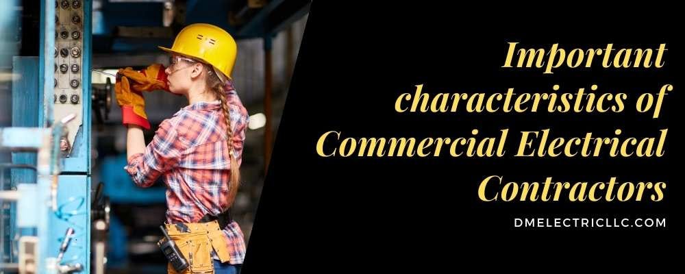 Important characteristics of Commercial Electrical Contractors | by DM ...