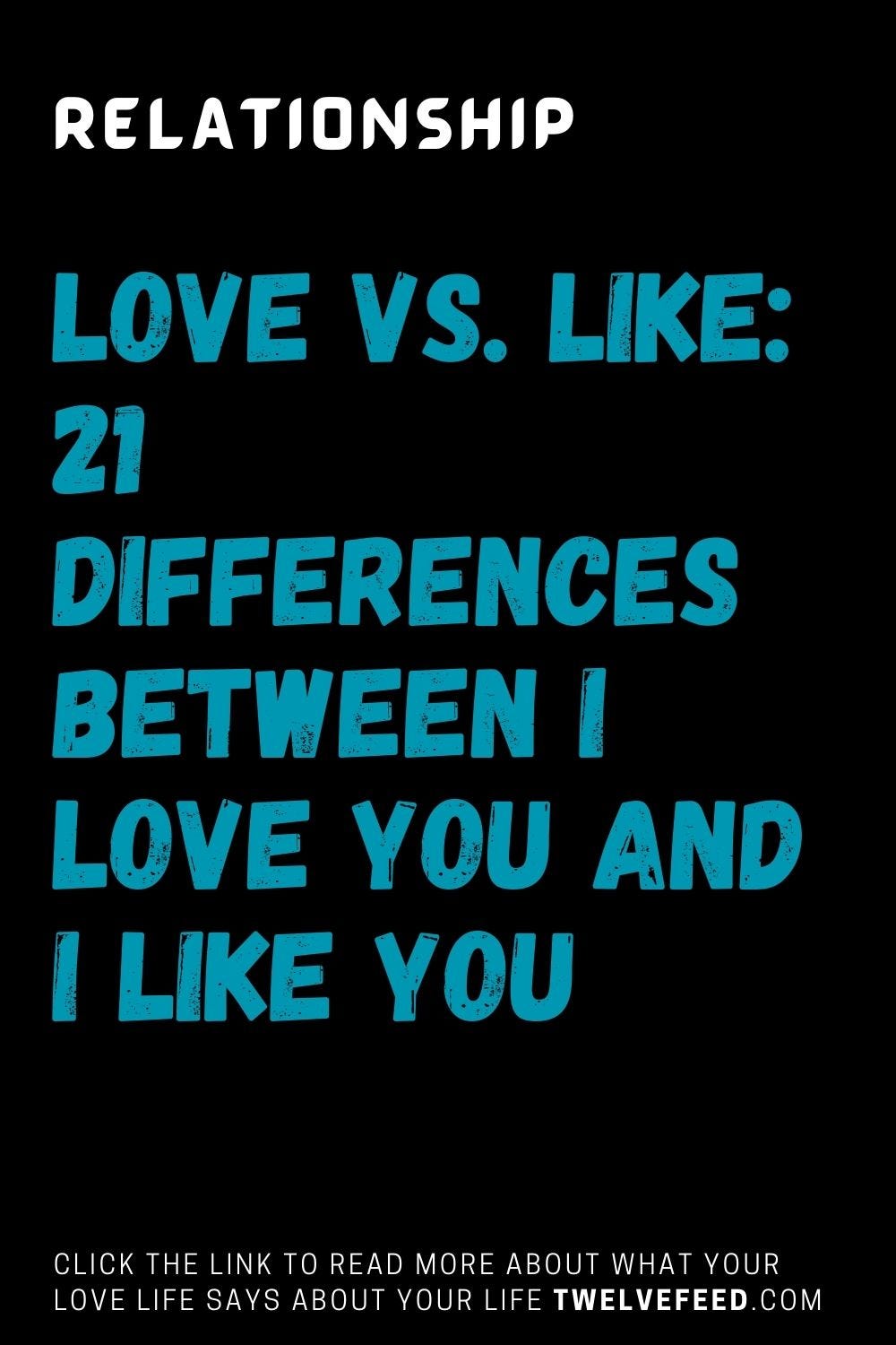 Love vs. Like: Top 21 Differences between I Love You and I Like You ...