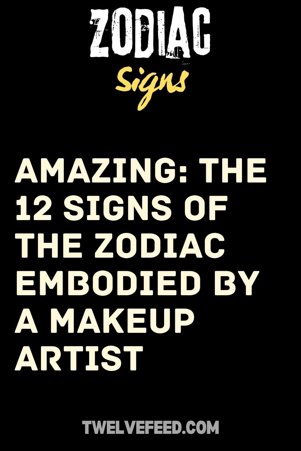 12 Signs Of The Zodiac Embodied By A Makeup Artist | Medium