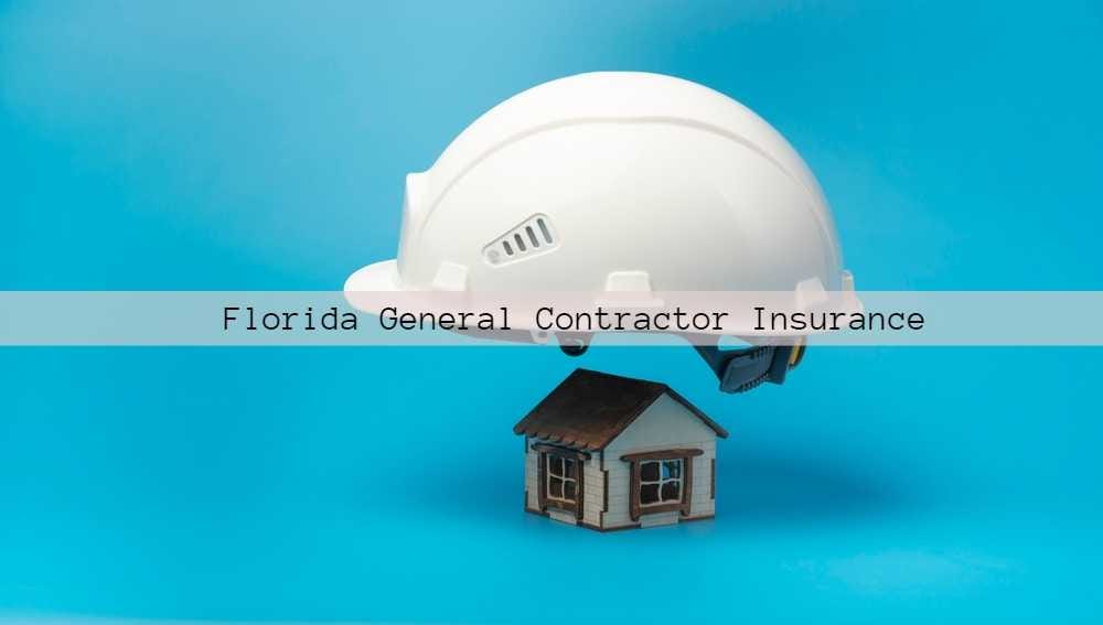 Florida General Contractor Insurance Infomativebeats | by Happybirthdayzone | Medium