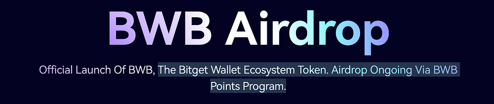 Bitget Wallet’s : Airdrop of 50 Million BWB Tokens! Claim Yours Now! 💰🆓 | by Xiao Baoiu | Mar ...