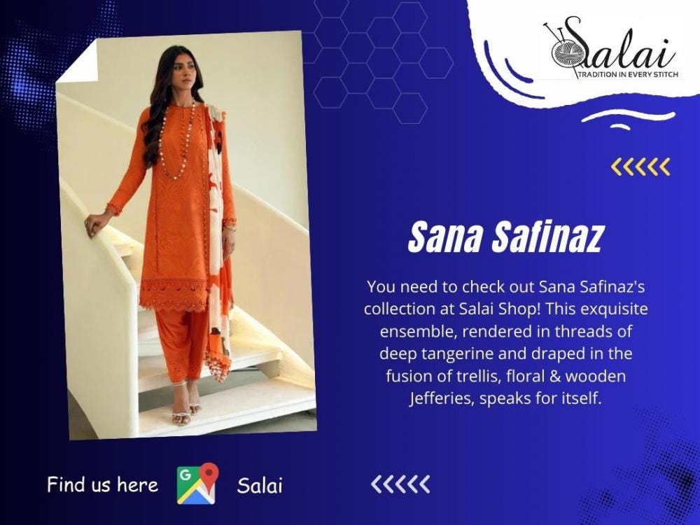 Sana Safinaz. The Perfect Blend Of Traditional And… | by Salai Shop New ...