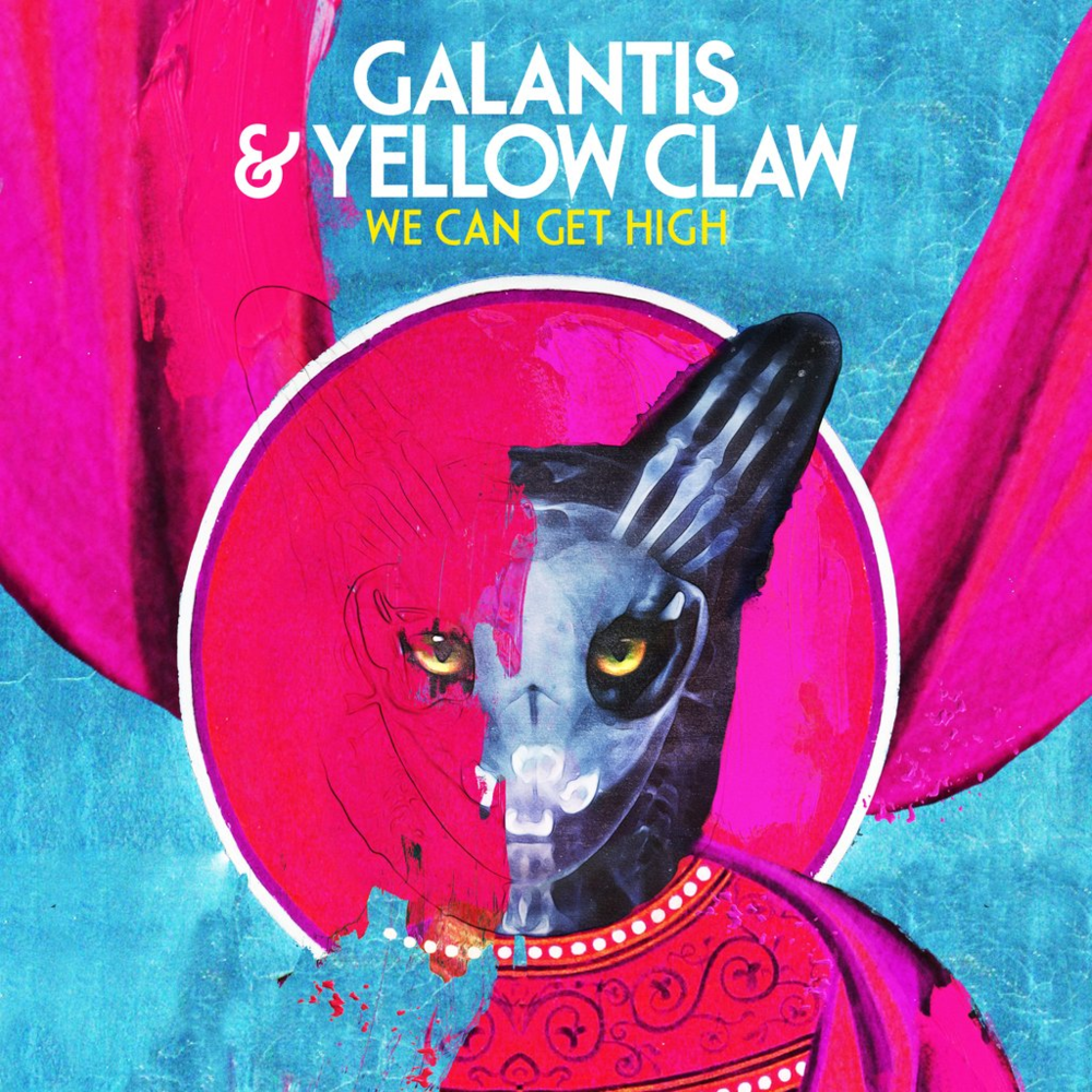 DOWNLOAD : Galantis & Yellow Claw — We Can Get High (Remixes) [New ...