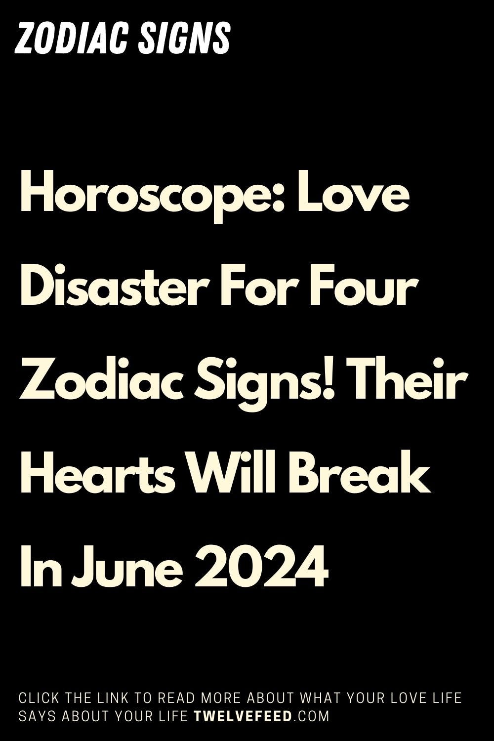 Horoscope: Love Disaster For Four Zodiac Signs! Their Hearts Will Break ...