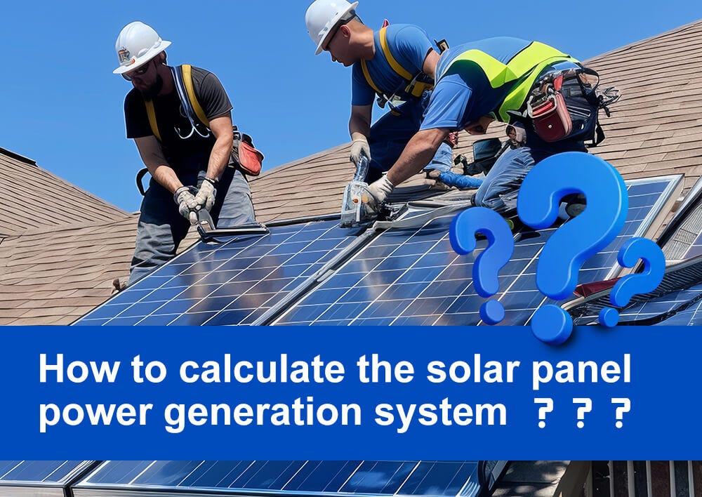 How to Calculate the Solar Panel Power Generation System? | by Justin ...