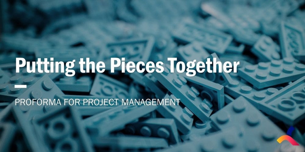 Putting the Pieces Together: ProForma for Project Management | by Jenny ...