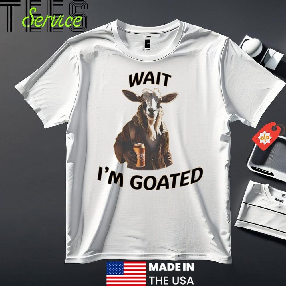 Wait I’m Goated Epic Goat Beer Drinks Beer T-Shirt | by Teesservice LLC ...