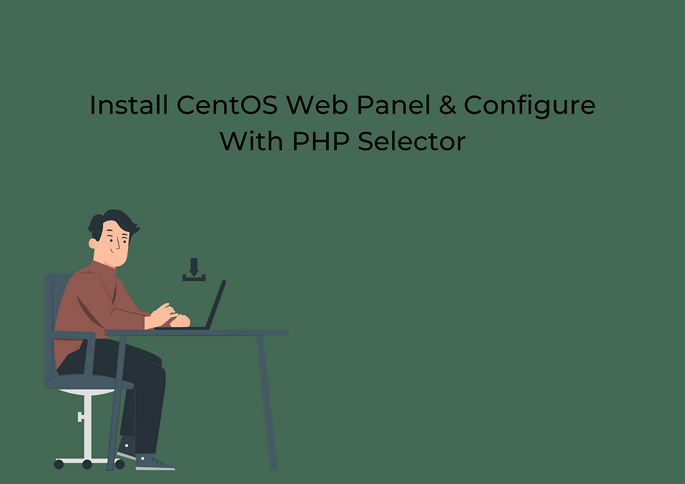 Install CentOS Web Panel & Configure With PHP Selector | by Arjun N | Medium