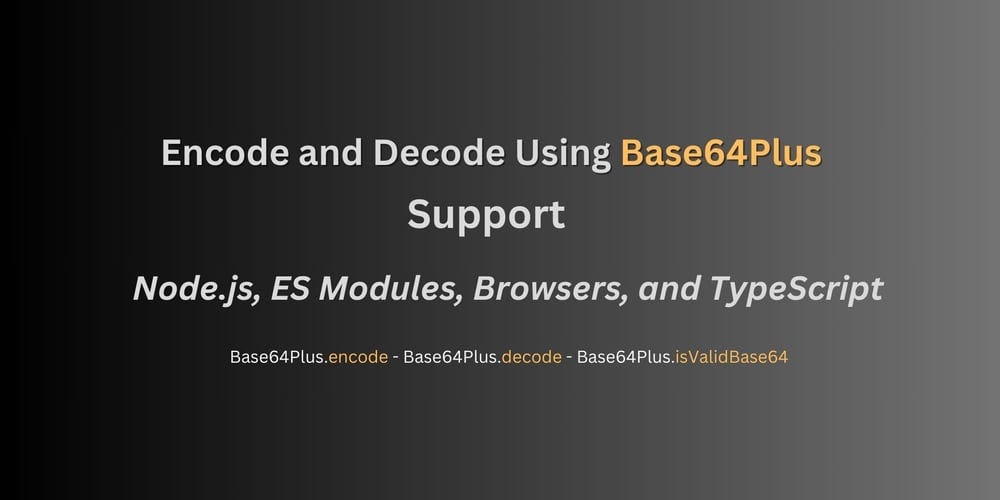 Encode and Decode in JavaScript Using Base64Plus | by Ash | Feb, 2025 | Medium