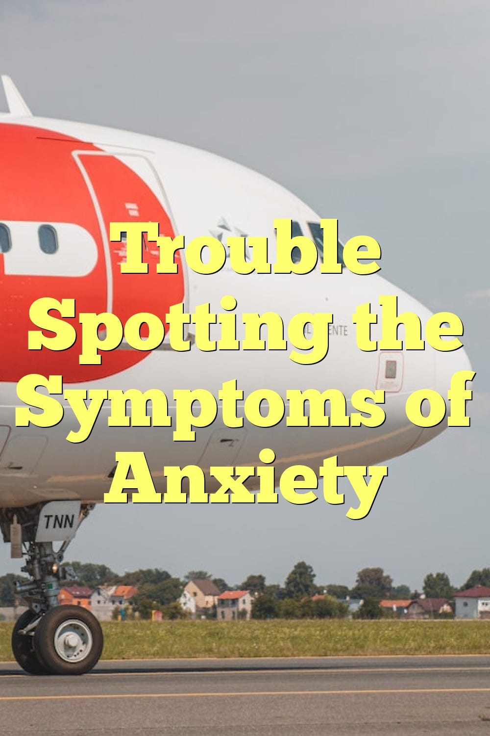 Trouble Spotting the Symptoms of Anxiety | by Anxietyhospital | Medium