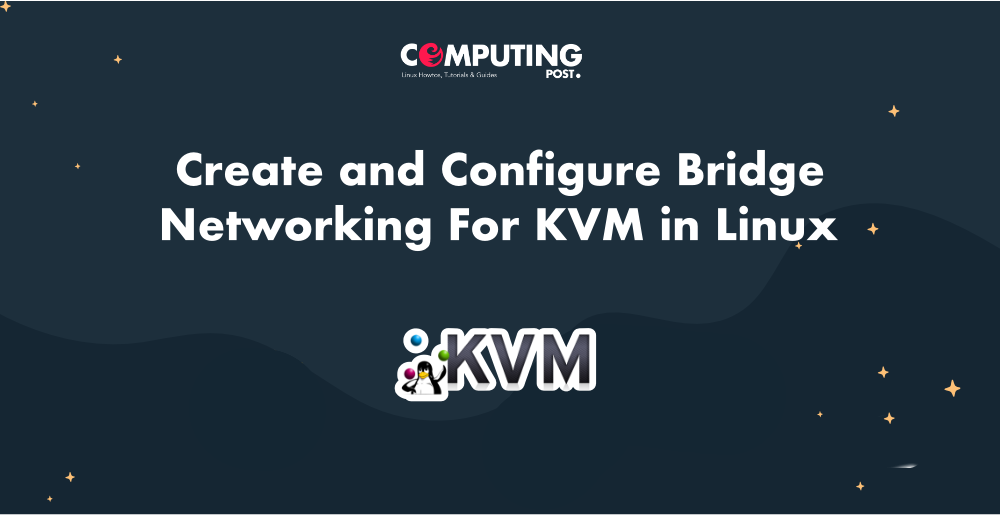 Create And Configure Bridge Networking For Kvm In Linux By Computingpost Medium