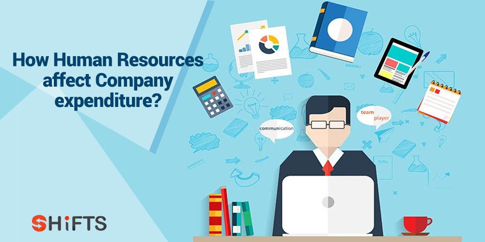 How Human Resources affect Company expenditure? | by Shiftsapp | Medium