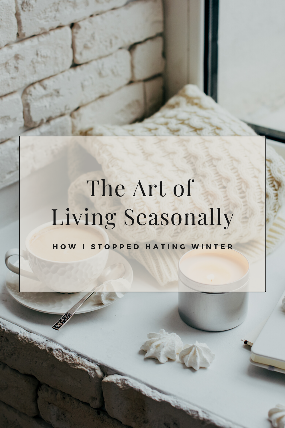 How I Stopped Hating Winter ( or The Art of Living Seasonally ) | by ...