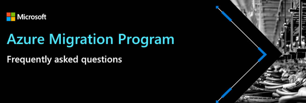 Azure Migration Program Customer. The buzz is constant: What are the ...